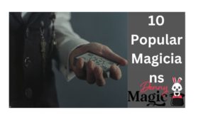 Most Famous Magicians in the World (10 Popular)